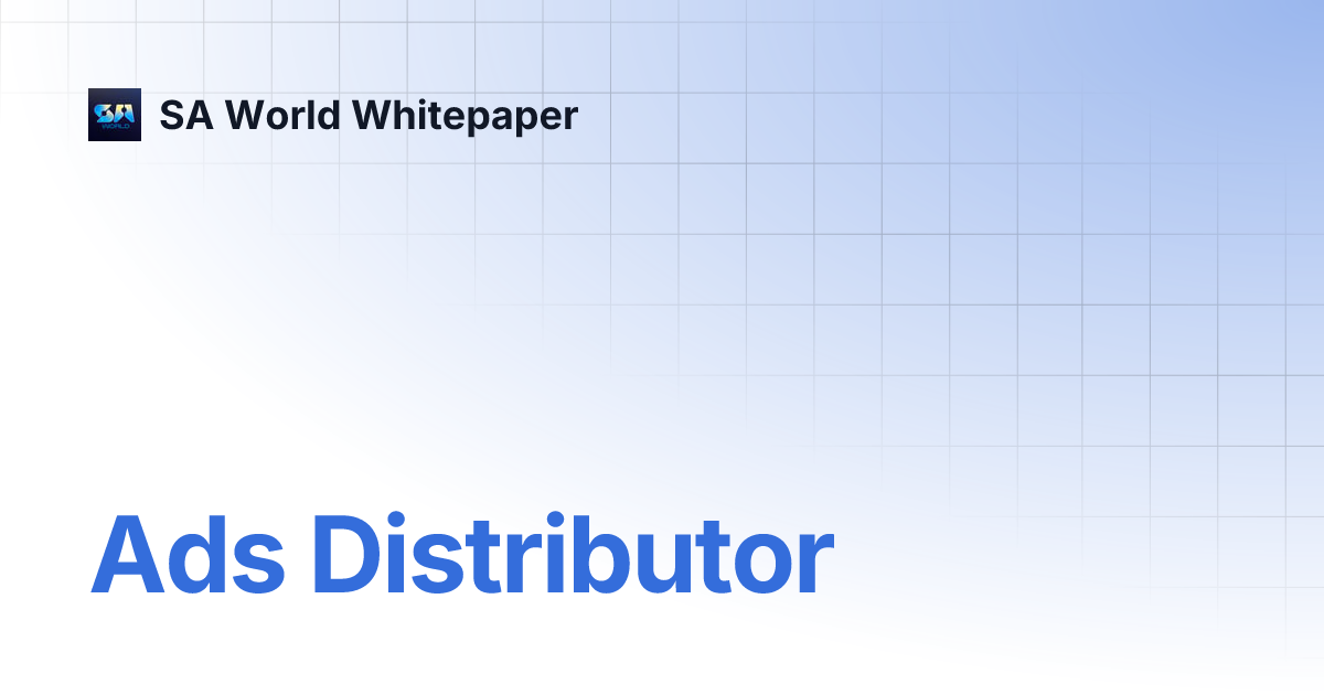 Ads Distributor | SA World Whitepaper