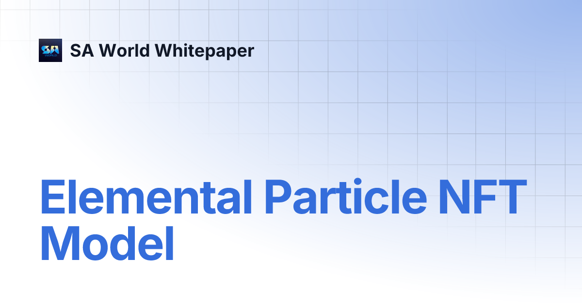 Elemental Particle NFT Model | SA World Whitepaper